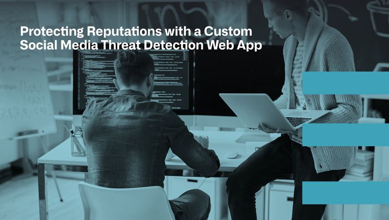Protecting Reputations with a Custom Social Media Threat Detection Web App
